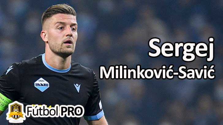 Sergej Milinković-Savić: La Estrella Serbia del Lazio